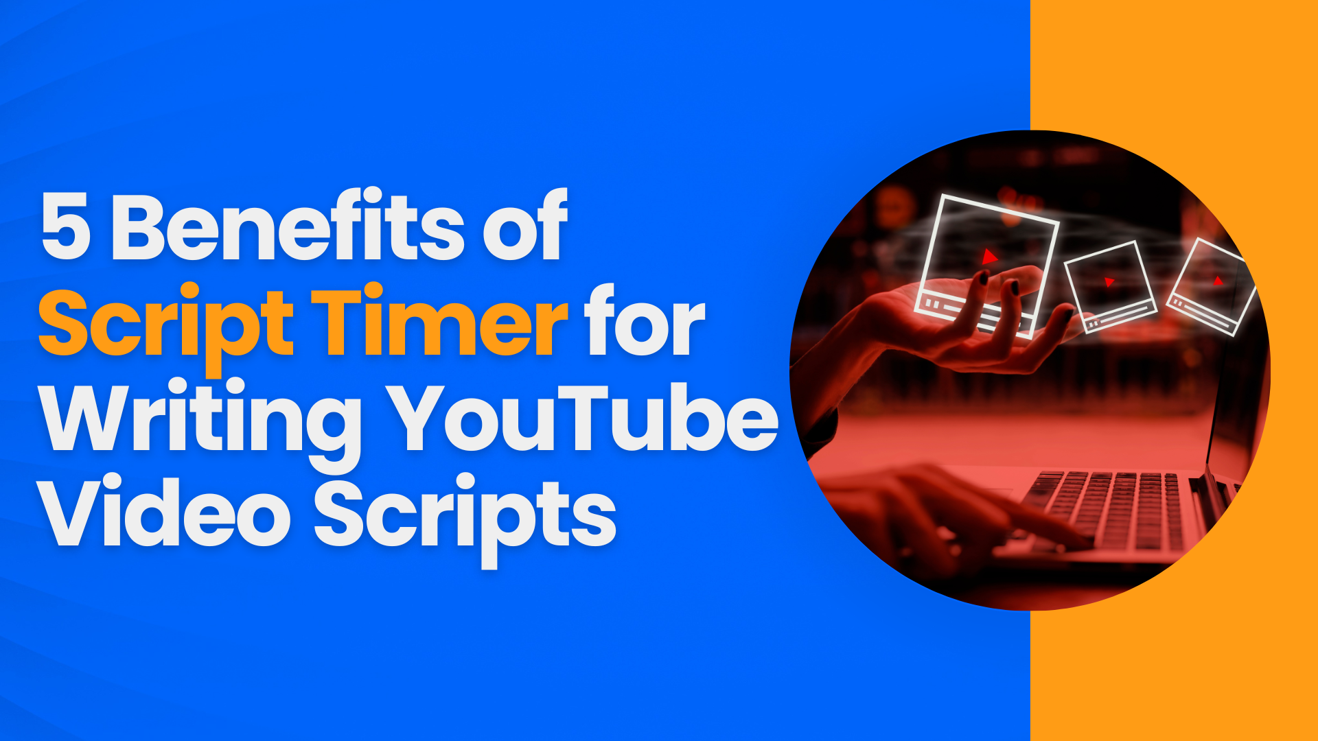 5 Benefits Of Using A Script Timer For Writing Youtube Video Scripts Script Timer