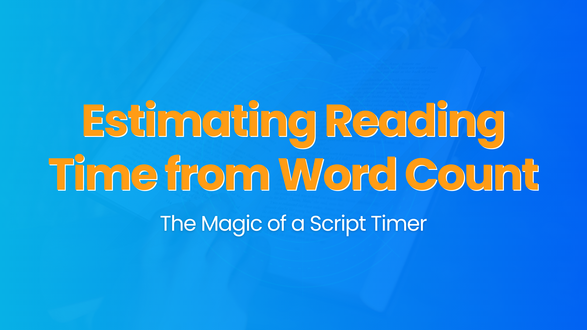 Estimating Reading Time The Magic Of A Script Timer