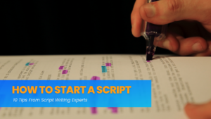 How to Start a Script: 10 Tips From Script Writing Experts - SCRIPT TIMER