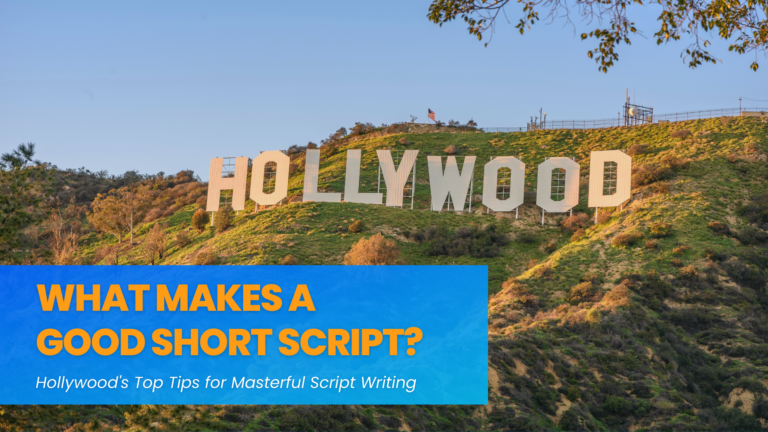 What Makes a Good Short Script? Hollywood's Script Writing Tips