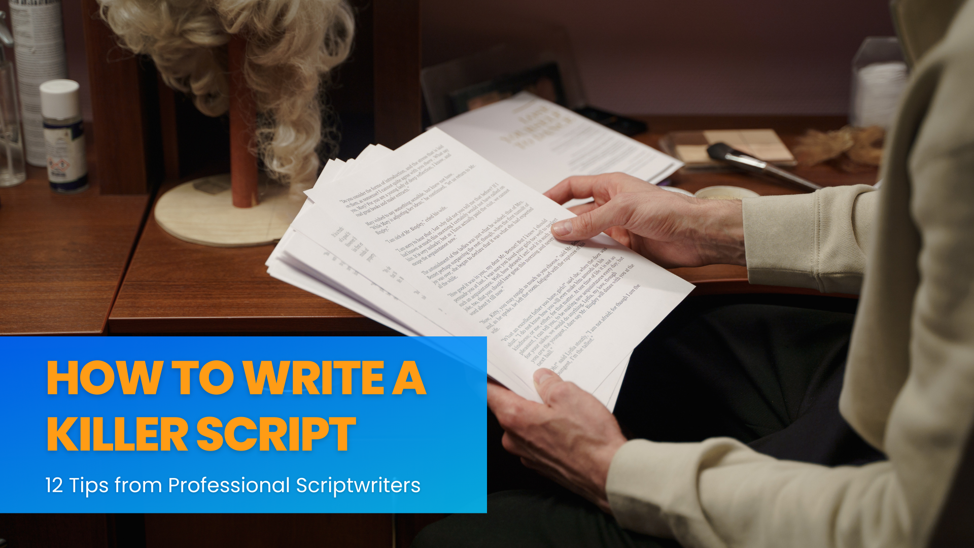 How To Write A Killer Script 12 Tips From Professional Scriptwriters