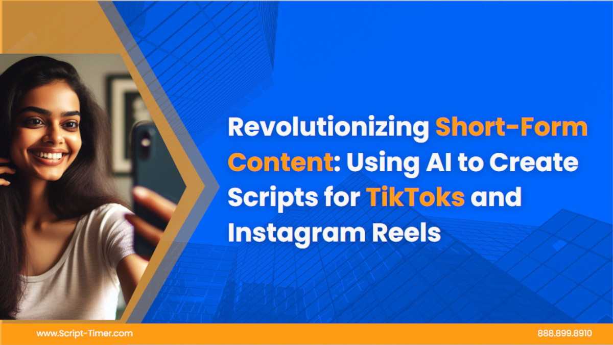Revolutionizing Short-Form Content: Using AI to Create Scripts for TikToks and Instagram Reels ...