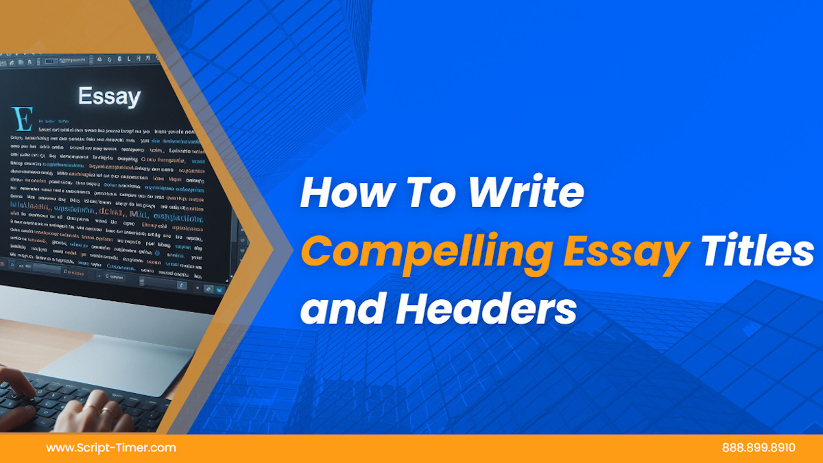 How To Write Compelling Essay Titles and Headers - SCRIPT TIMER