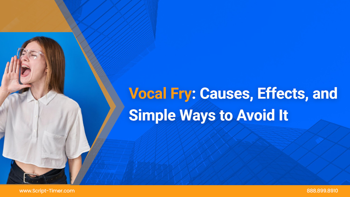 Vocal Fry: Causes, Effects, and Simple Ways to Avoid It - SCRIPT TIMER